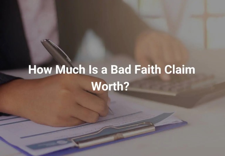 How Much Is a Bad Faith Claim Worth?