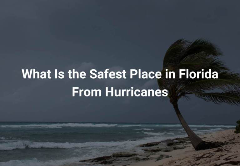 What Is the Safest Place in Florida From Hurricanes