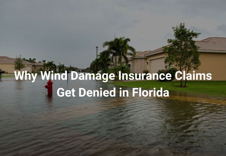 Why Wind Damage Insurance Claims Get Denied in Florida